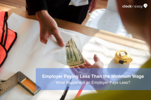 What Happens if an Employer Pays Less Than The Minimum Wage?